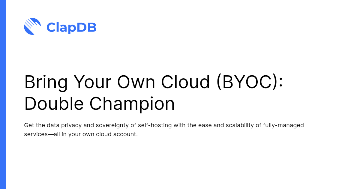 Bring Your Own Cloud (BYOC): Double Champion | ClapDB