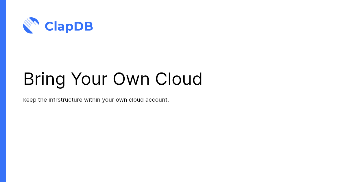Bring Your Own Cloud | ClapDB Docs