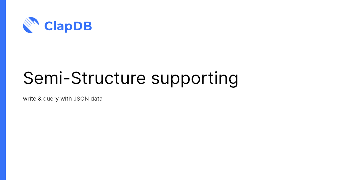 Semi-Structure supporting | ClapDB Docs